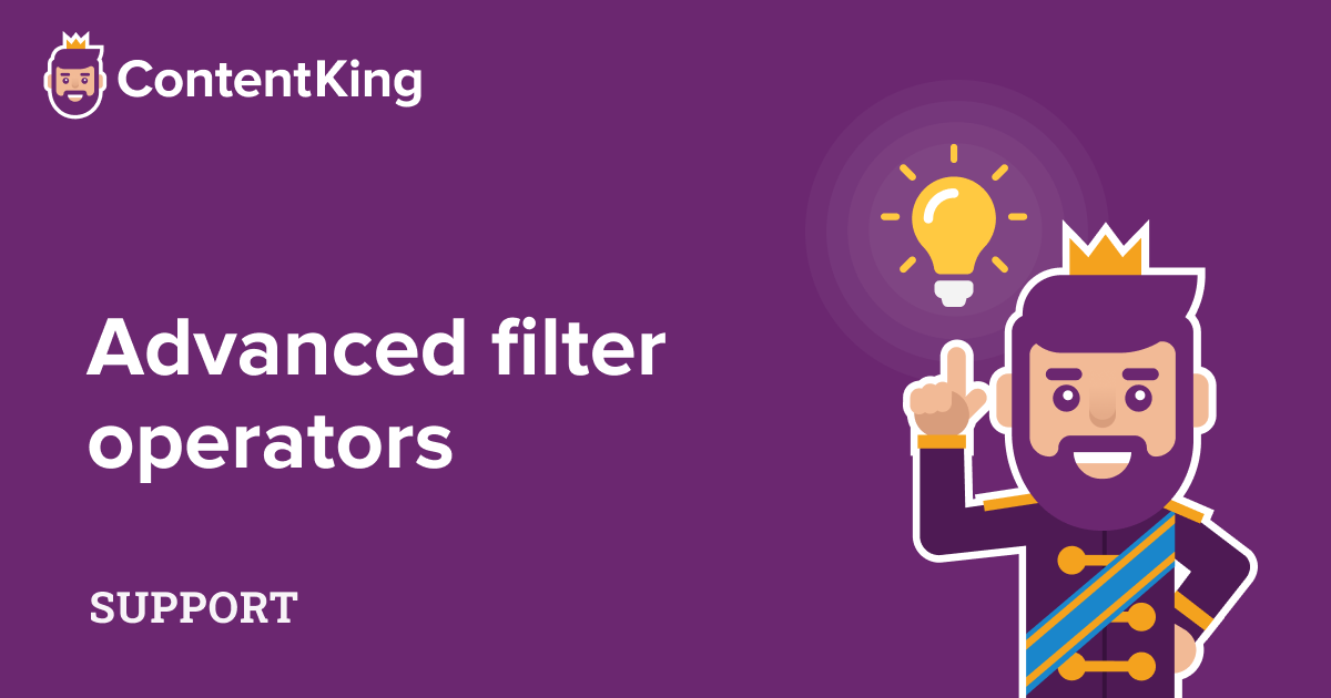 Using Advanced Filter Operators In ContentKing using-advanced-filter-operators-in-contentking